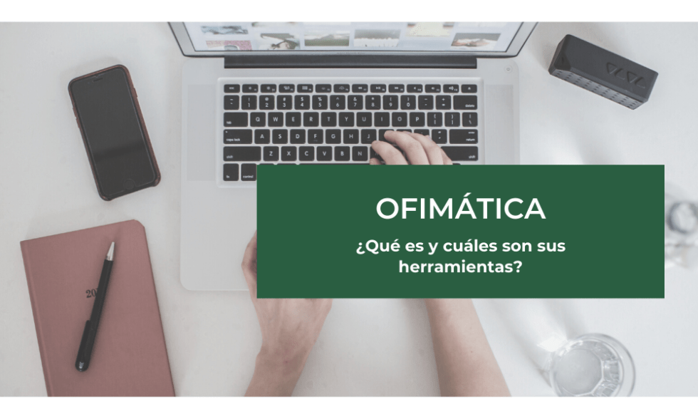 Ofimática básica para desarrollar y optimizar procesos empresariales